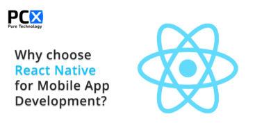 Why use React Native for Mobile App Development?